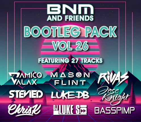 Portalfoxmix » El arte del deejay » BNM & Friends Bootleg Pack Vol 26
